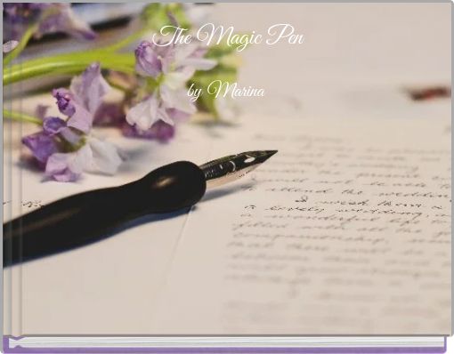 "The Magic Pen" - Free stories online. Create books for kids | StoryJumper