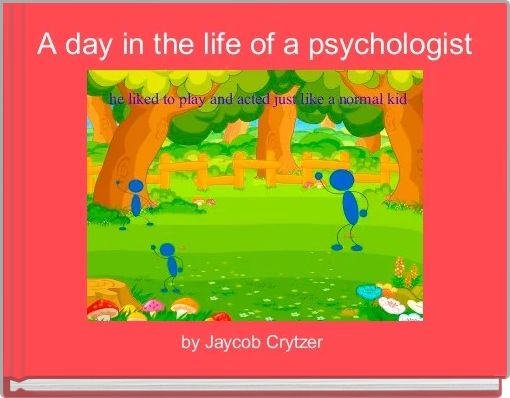 "A day in the life of a psychologist" - Free stories online. Create ...