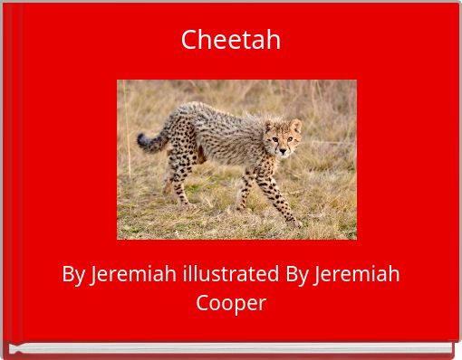 "Cheetah" - Free stories online. Create books for kids | StoryJumper