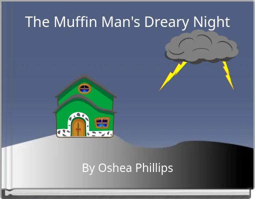 "The Muffin Man's Dreary Night" - Free stories online. Create books for ...