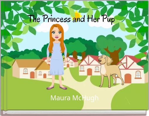 "The Princess and Her Pup" - Free stories online. Create books for kids ...