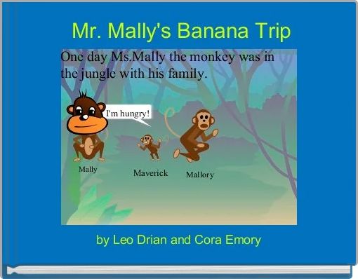 "Mr. Mally's Banana Trip" - Free stories online. Create books for kids ...