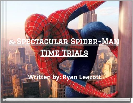 "the Spectacular Spider-Man Time Trials" - Free stories online. Create ...