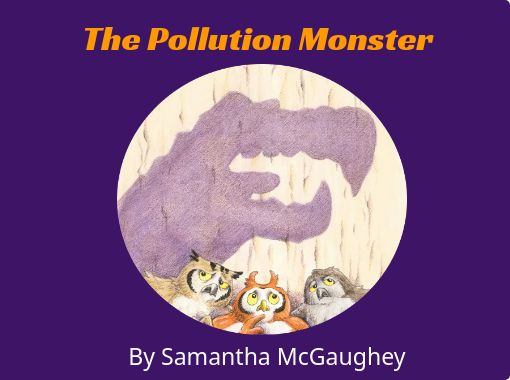 "The Pollution Monster" - Free stories online. Create books for kids ...