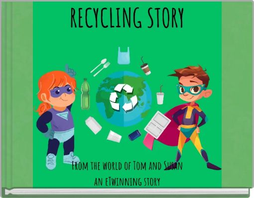"Recycling story" - Free stories online. Create books for kids ...