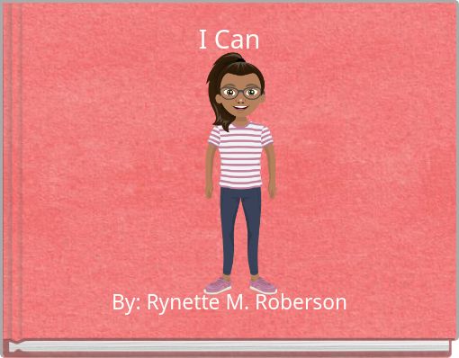 "I Can" - Free stories online. Create books for kids | StoryJumper