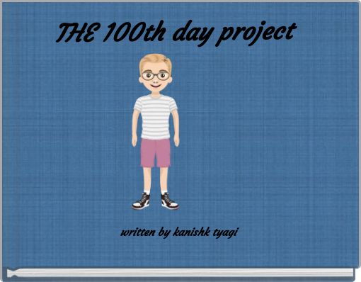 "THE 100th day project" - Free stories online. Create books for kids ...