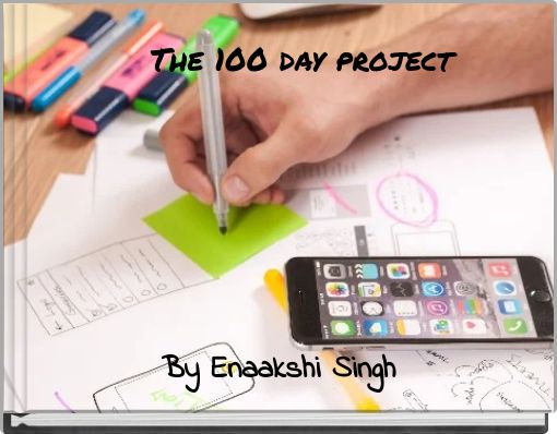 "The 100 day project" - Free stories online. Create books for kids ...