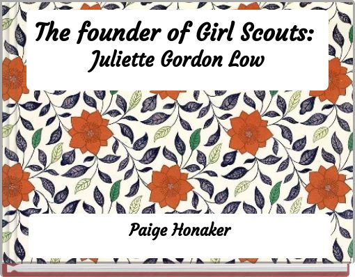 "The founder of Girl Scouts: Juliette Gordon Low" - Free stories online ...