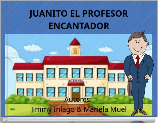 "JUANITO EL PROFESOR ENCANTADOR" - Free stories online. Create books ...