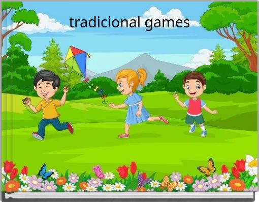 "tradicional games" - Free stories online. Create books for kids ...