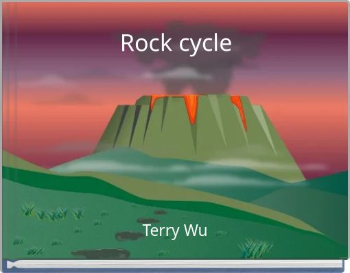 "Rock cycle" - Free stories online. Create books for kids | StoryJumper