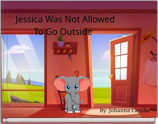 "Jessica Was Not Allowed To Go Outside" - Free stories online. Create ...