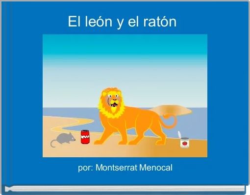 "El león y el ratón" - Free stories online. Create books for kids ...