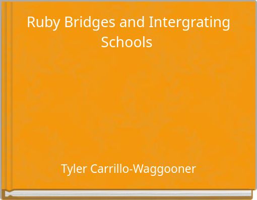 "Ruby Bridges and Intergrating Schools" - Free stories online. Create ...