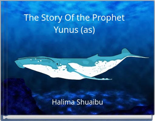 "The Story Of the Prophet Yunus (as)" - Free stories online. Create ...