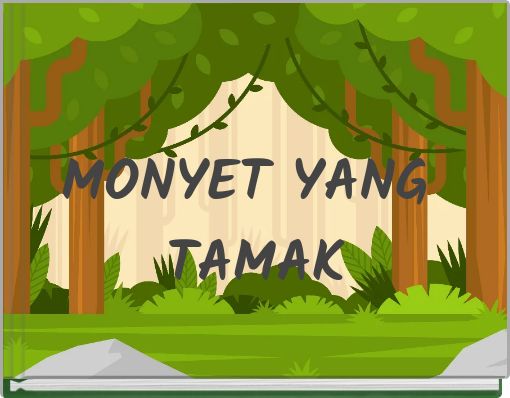 "MONYET YANG TAMAK" - Free stories online. Create books for kids ...