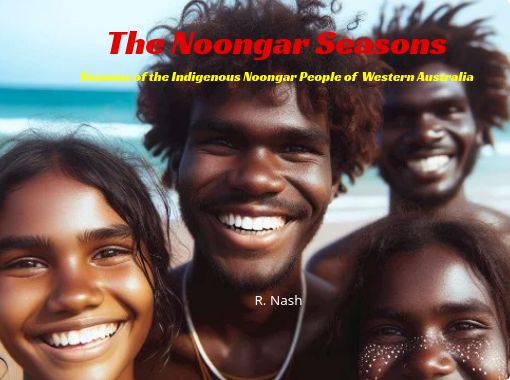 "The Noongar Seasons Seasons of the Indigenous Noongar People of ...