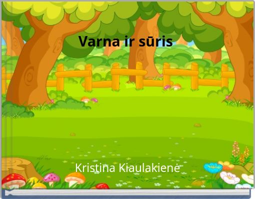 "Varna ir sūris" - Free stories online. Create books for kids | StoryJumper
