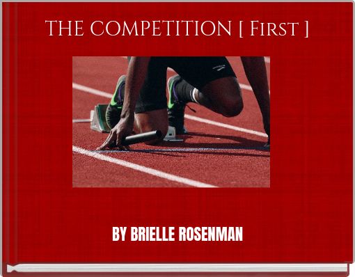 "THE COMPETITION [ First ]" - Free stories online. Create books for ...