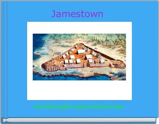 "Jamestown" - Free stories online. Create books for kids | StoryJumper