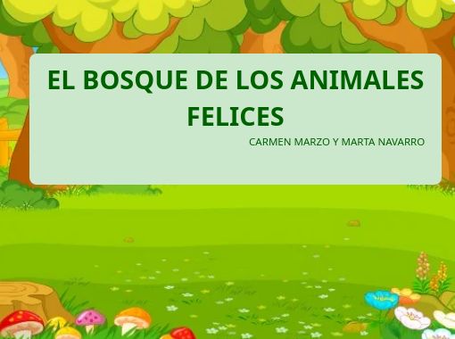 "EL BOSQUE DE LOS ANIMALES FELICES CARMEN MARZO Y MARTA NAVARRO" - Free ...