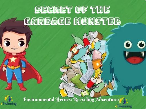 "Secret of the Garbage Monster" - Free stories online. Create books for ...