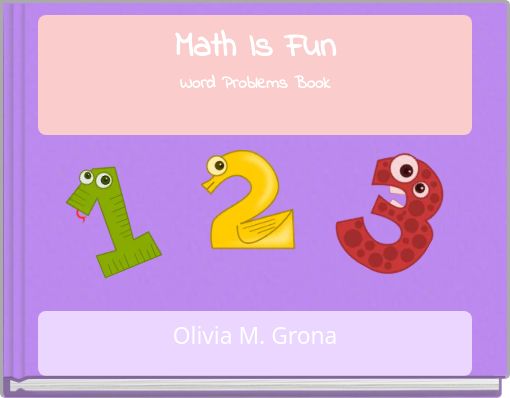 "Math Is Fun Word Problems Book" - Free stories online. Create books ...