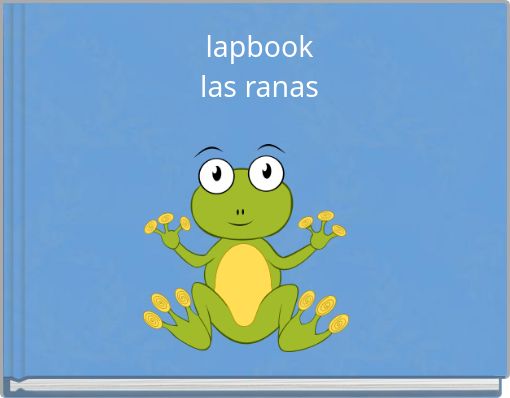 "lapbook las ranas" - Free stories online. Create books for kids ...