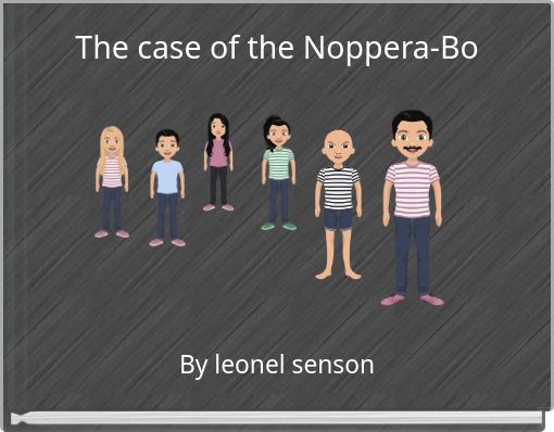 "The case of the Noppera-Bo" - Free stories online. Create books for ...