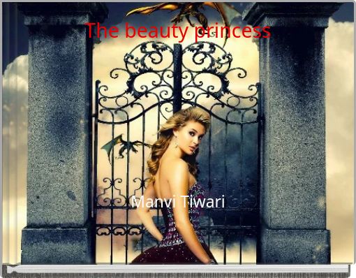 "The beauty princess" - Free stories online. Create books for kids ...