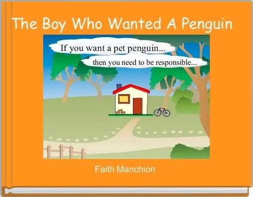 "The Boy Who Wanted A Penguin" - Free stories online. Create books for ...