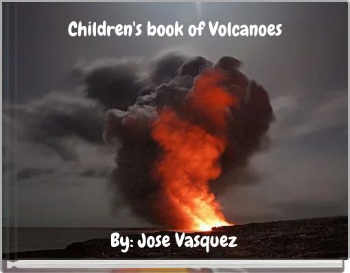 "Children's book of Volcanoes" - Free stories online. Create books for ...