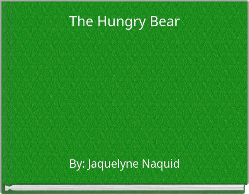 "The Hungry Bear" - Free stories online. Create books for kids ...