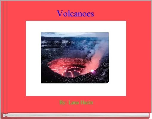 "Volcanoes" - Free stories online. Create books for kids | StoryJumper