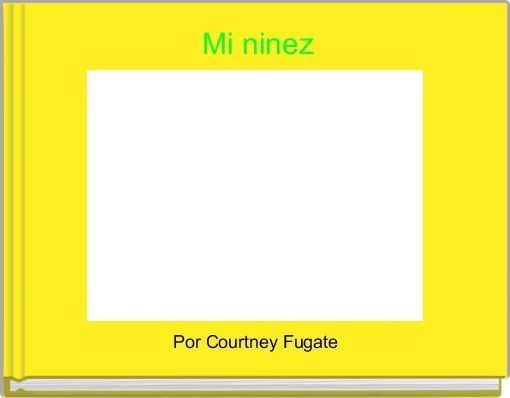 "Mi ninez" - Free stories online. Create books for kids | StoryJumper