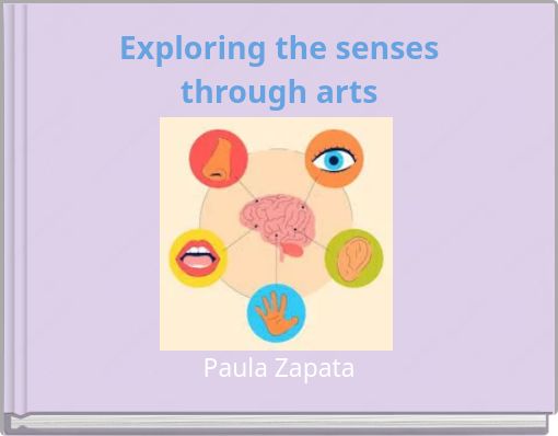 "Exploring the senses through arts" - Free stories online. Create books ...