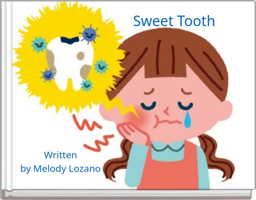 "Sweet Tooth" - Free stories online. Create books for kids | StoryJumper