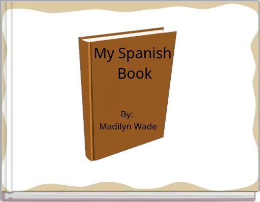 "My Spanish Book" - Free stories online. Create books for kids ...