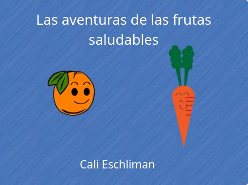 "Las aventuras de las frutas saludables" - Free stories online. Create ...