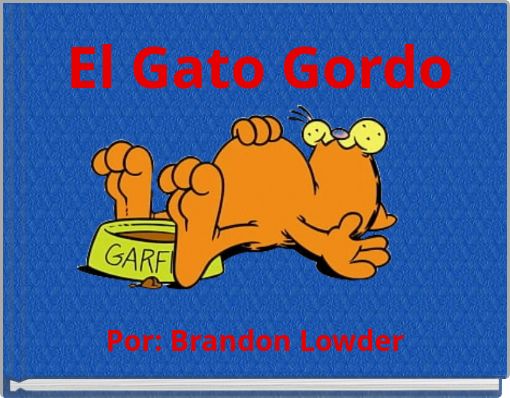 "El Gato Gordo" - Free stories online. Create books for kids | StoryJumper