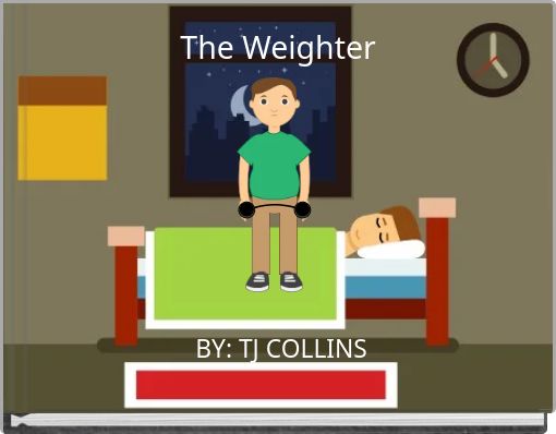 "The Weighter" - Free stories online. Create books for kids | StoryJumper