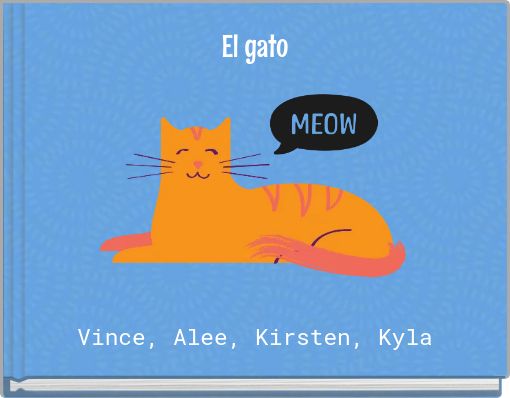 "El gato" - Free stories online. Create books for kids | StoryJumper