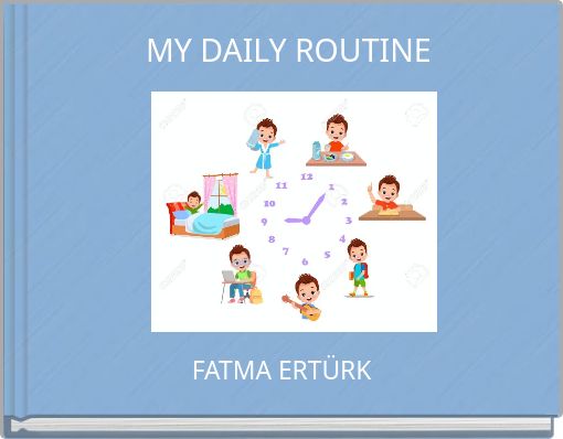 "MY DAILY ROUTINE" - Free stories online. Create books for kids ...