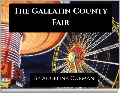 "The Gallatin County Fair" - Free stories online. Create books for kids ...