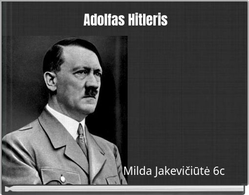 "Adolfas Hitleris" - Free stories online. Create books for kids ...