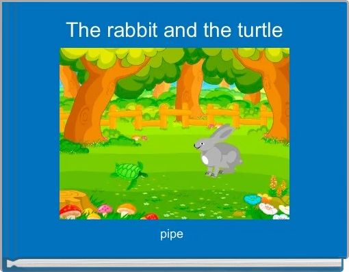 "The rabbit and the turtle" - Free stories online. Create books for ...