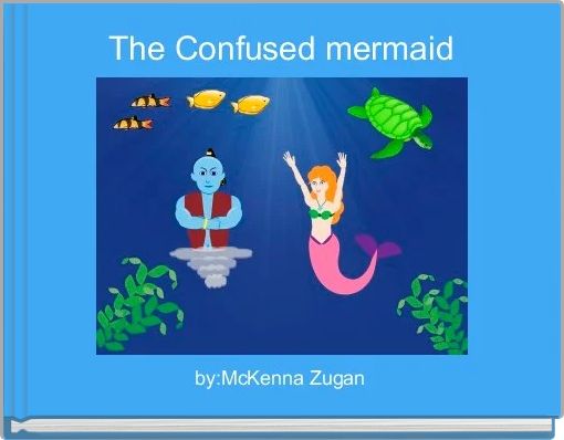 "The Confused mermaid" - Free stories online. Create books for kids ...