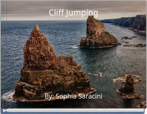 "Cliff Jumping" - Free stories online. Create books for kids | StoryJumper