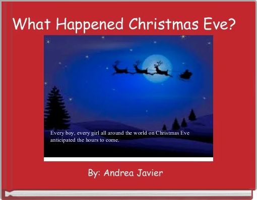 "What Happened Christmas Eve?" - Free stories online. Create books for ...